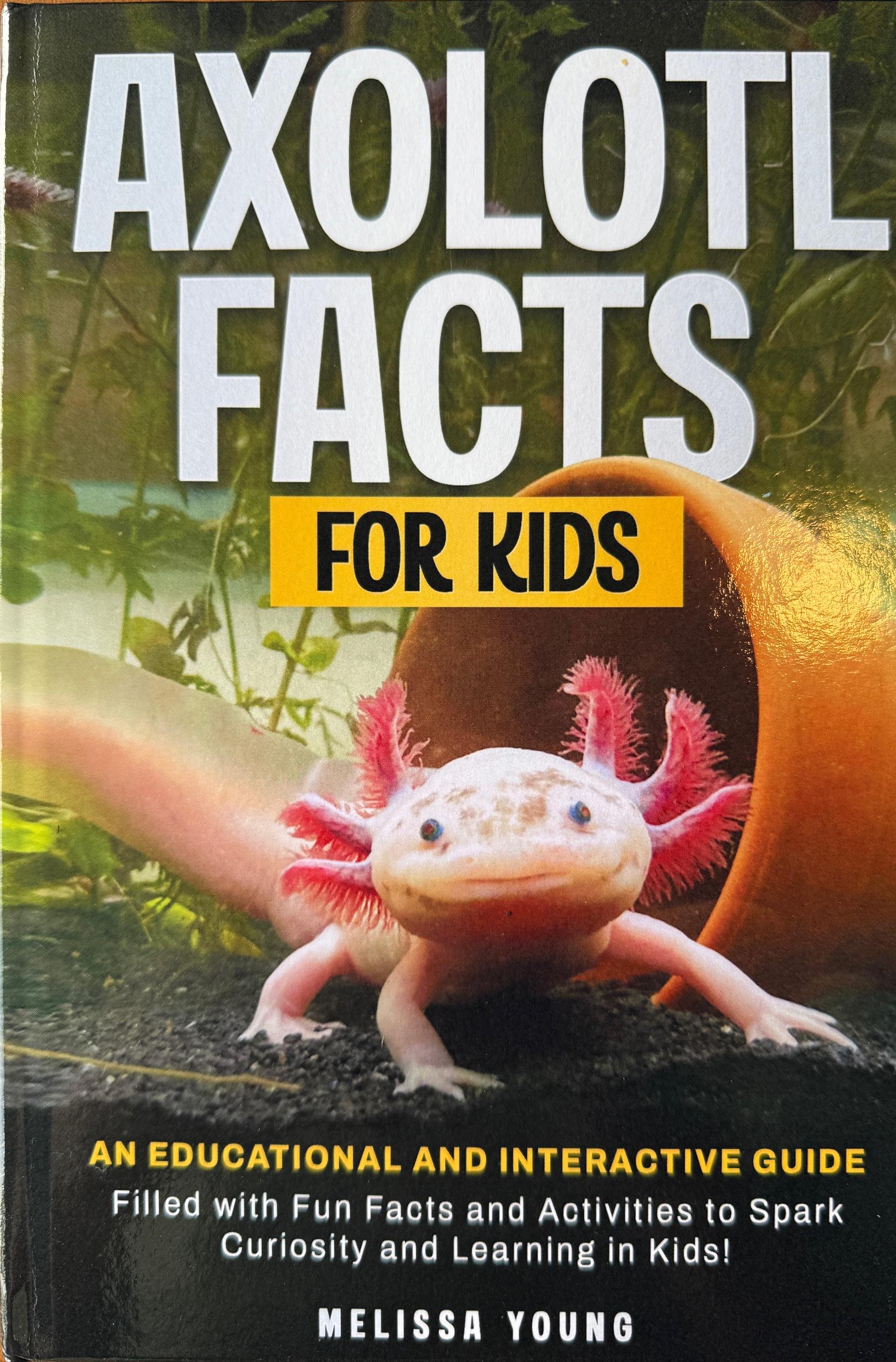 Axolotl Hardcover Book With Full Color Pictures Plus a Bold Green ...