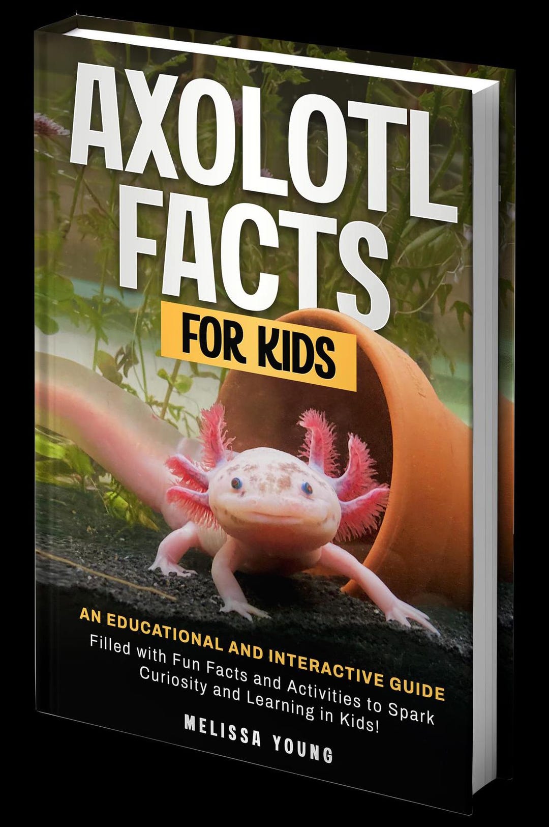 Axolotl Facts for Kids Book - Hardcover Edition With Full Color ...