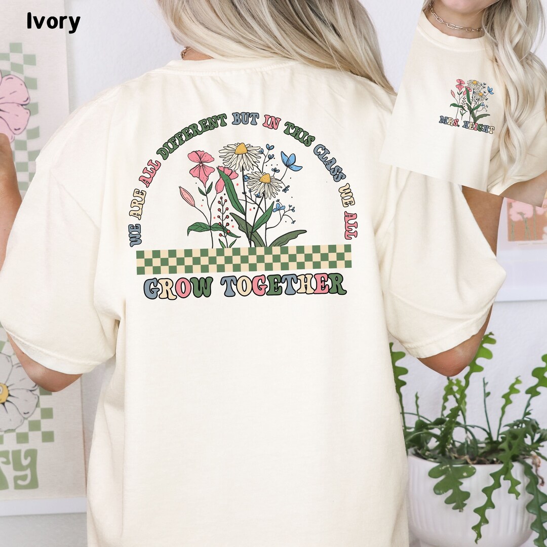 Custom Teacher Comfort Colors® Floral Shirt,we All Grow Together Tee ...
