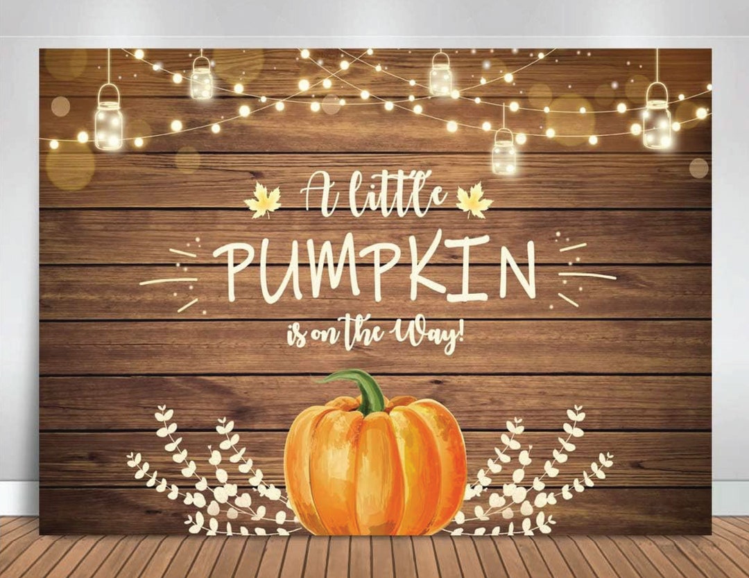 A Little Pumpkin is on the Way Backdrop, Thanksgiving Fall Little ...