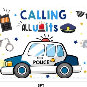 Police Birthday Backdrop 5x3ft, Calling All Units Backdrop, Officer ...
