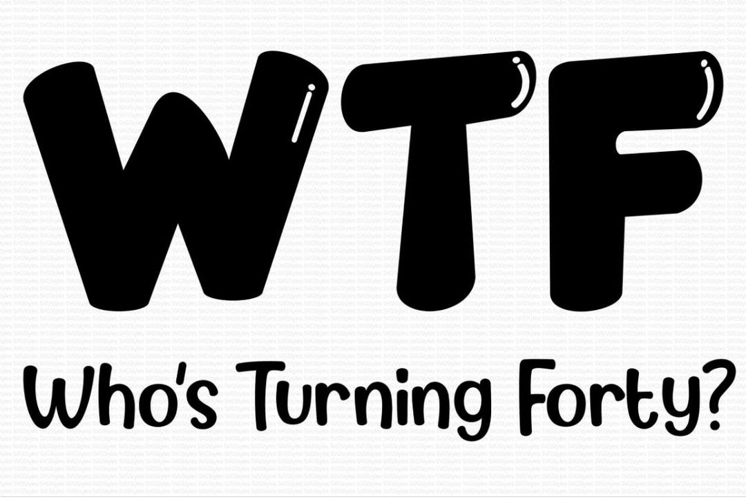 WTF Who's Turning Forty, 40th Birthday SVG PNG. Vintage Svg, Birthday ...