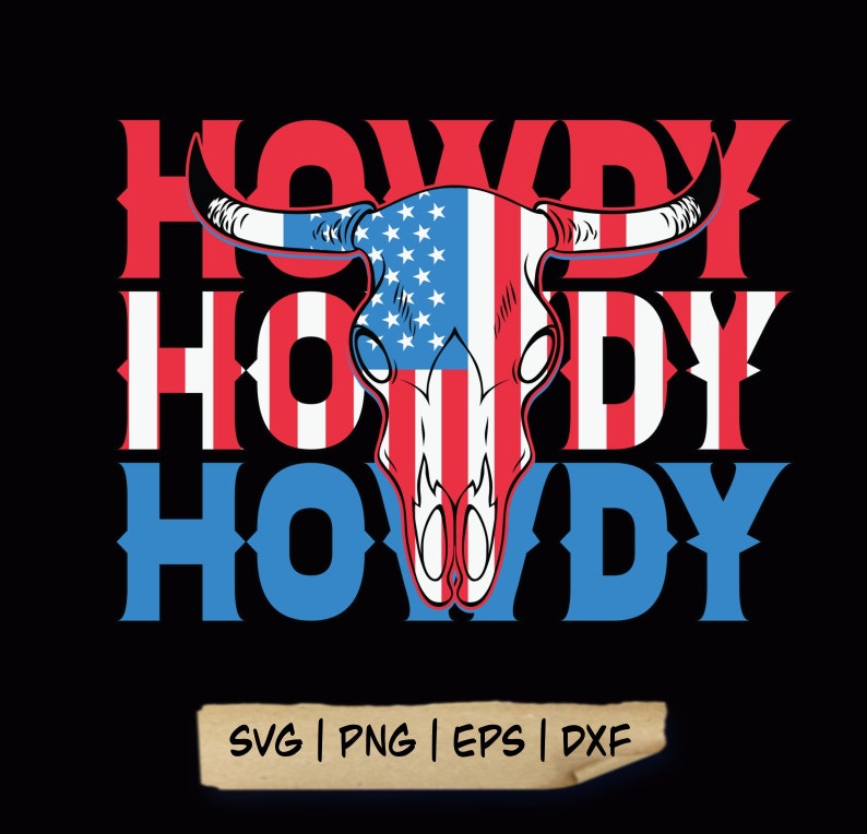 Howdy Howdy Howdy 4th of July SVG, Bull Skull SVG Png Sublimation ...