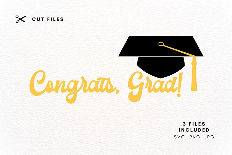 Congrats, Grad Cut File SVG, JPEG, and PNG File Types Included ...