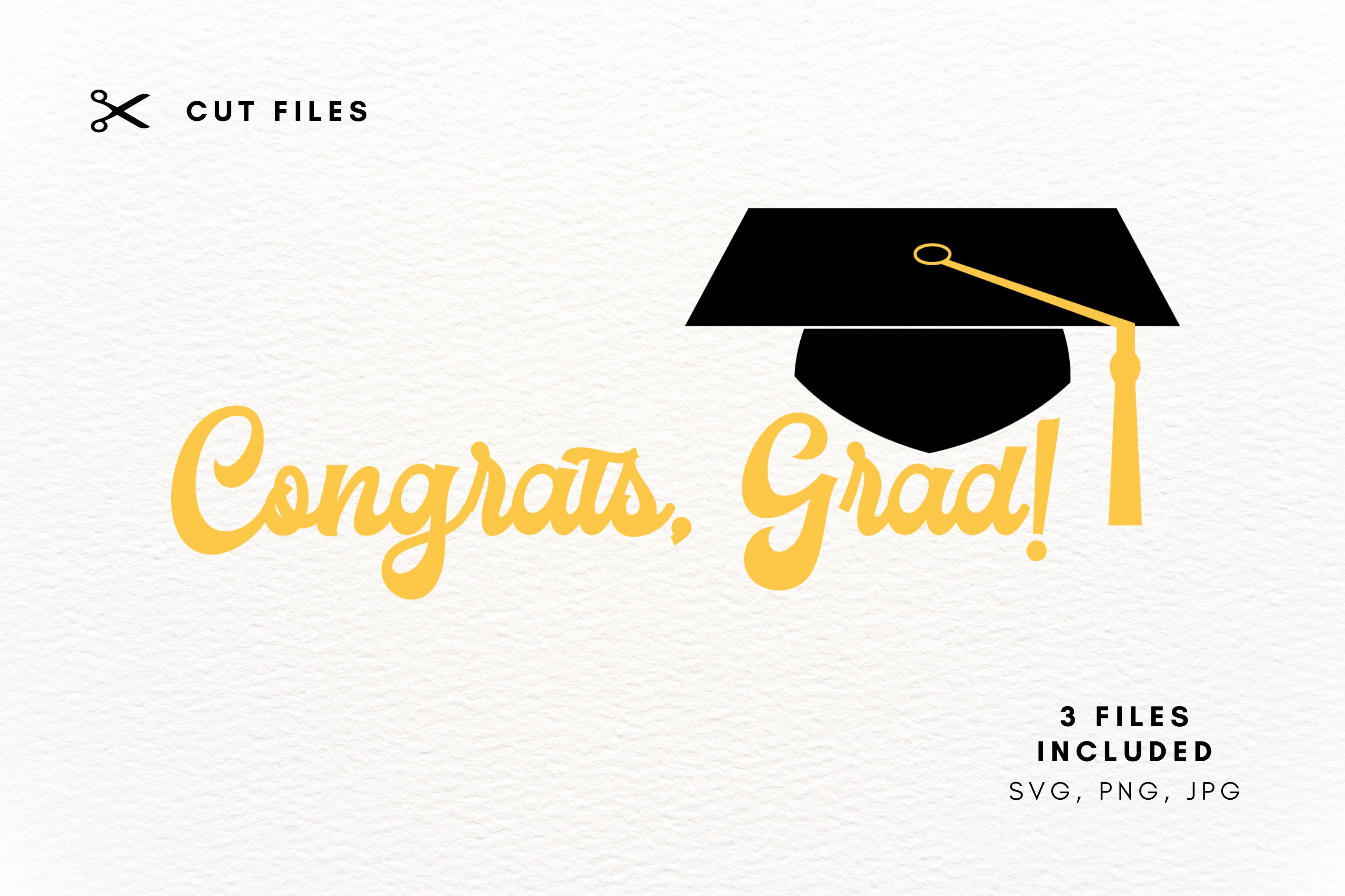 Congrats, Grad! Cut File | SVG, JPEG, and PNG File Types Included ...