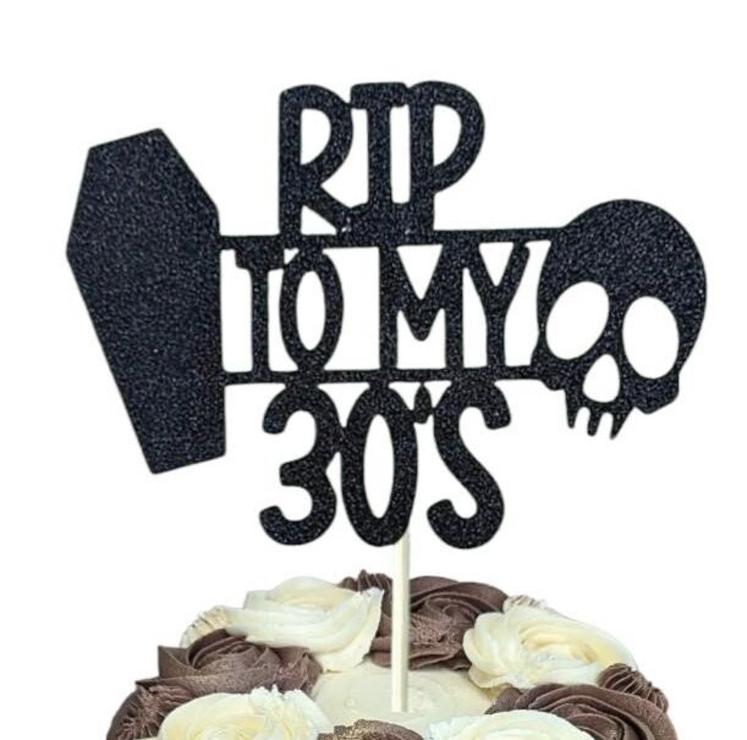RIP to My 30s Birthday Cake Topper - Etsy
