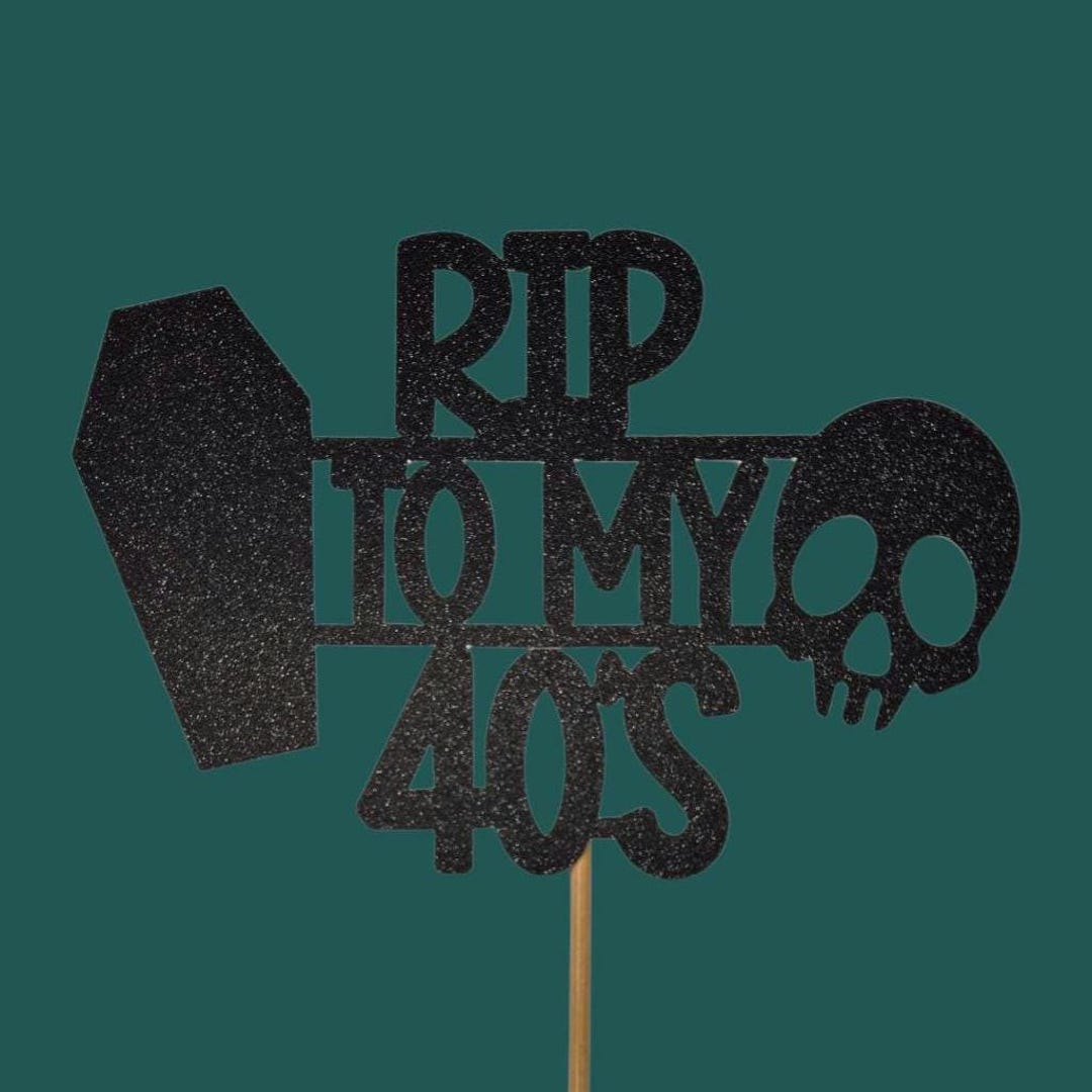 RIP Death to My 40s 50th Birthday Cake Topper - Etsy
