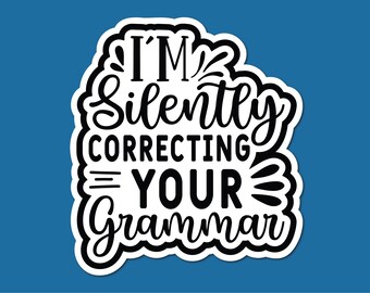 I'm Silently Correcting Your Grammar Grammar Stickers - Etsy