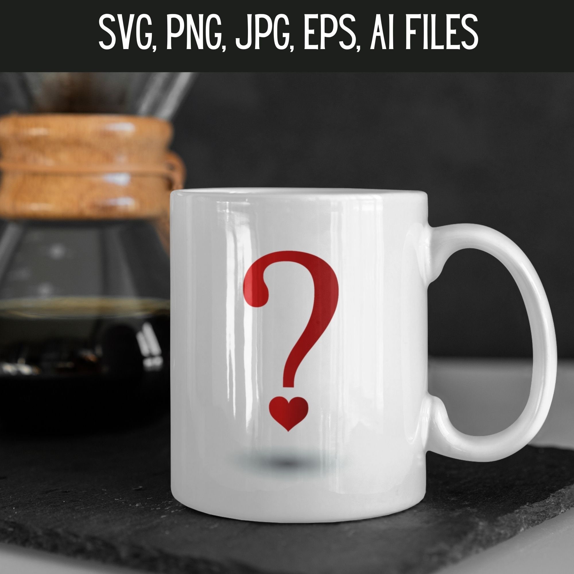 Question Mark With Heart SVG, PNG, JPG Love-themed Punctuation for T ...