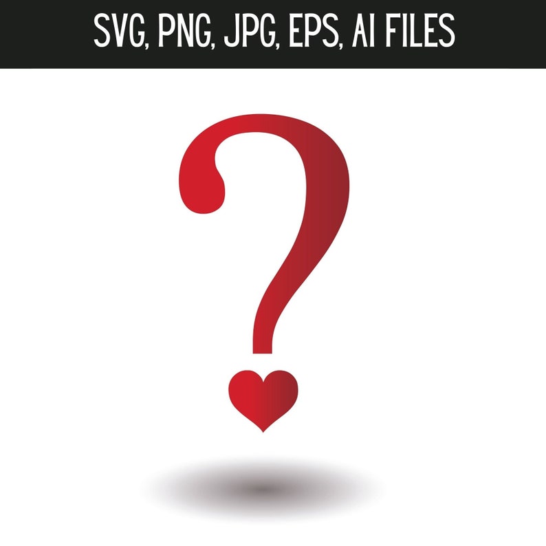 Question Mark With Heart SVG PNG JPG Love-themed - Etsy