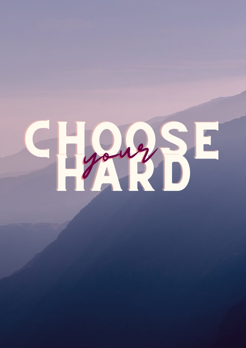 Choose Your Hard, Digital Wall Art, Motivational Quote, Hard Work - Etsy