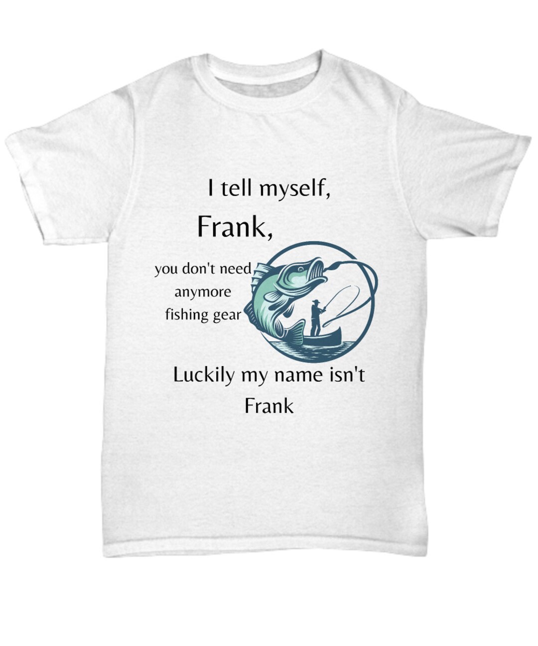 T-shirt for Fisherman, Fishing Gear Themed Tee, Birthday or Christmas ...