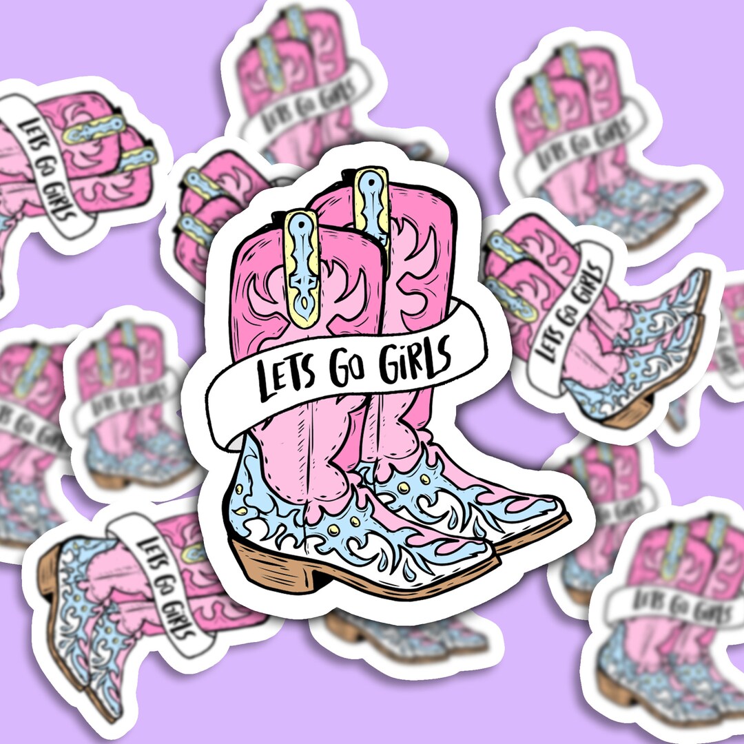 Lets Go Girls Cowboy Boots Sticker Waterproof Vinyl Sticker Handmade ...