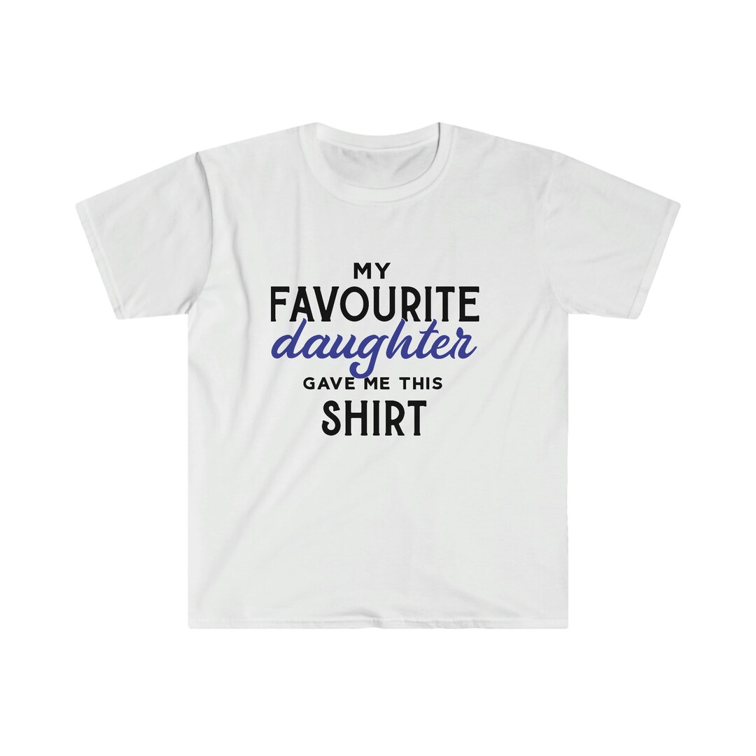 My Favourite Daughter Special Gift Unisex Softstyle T-shirt - Etsy