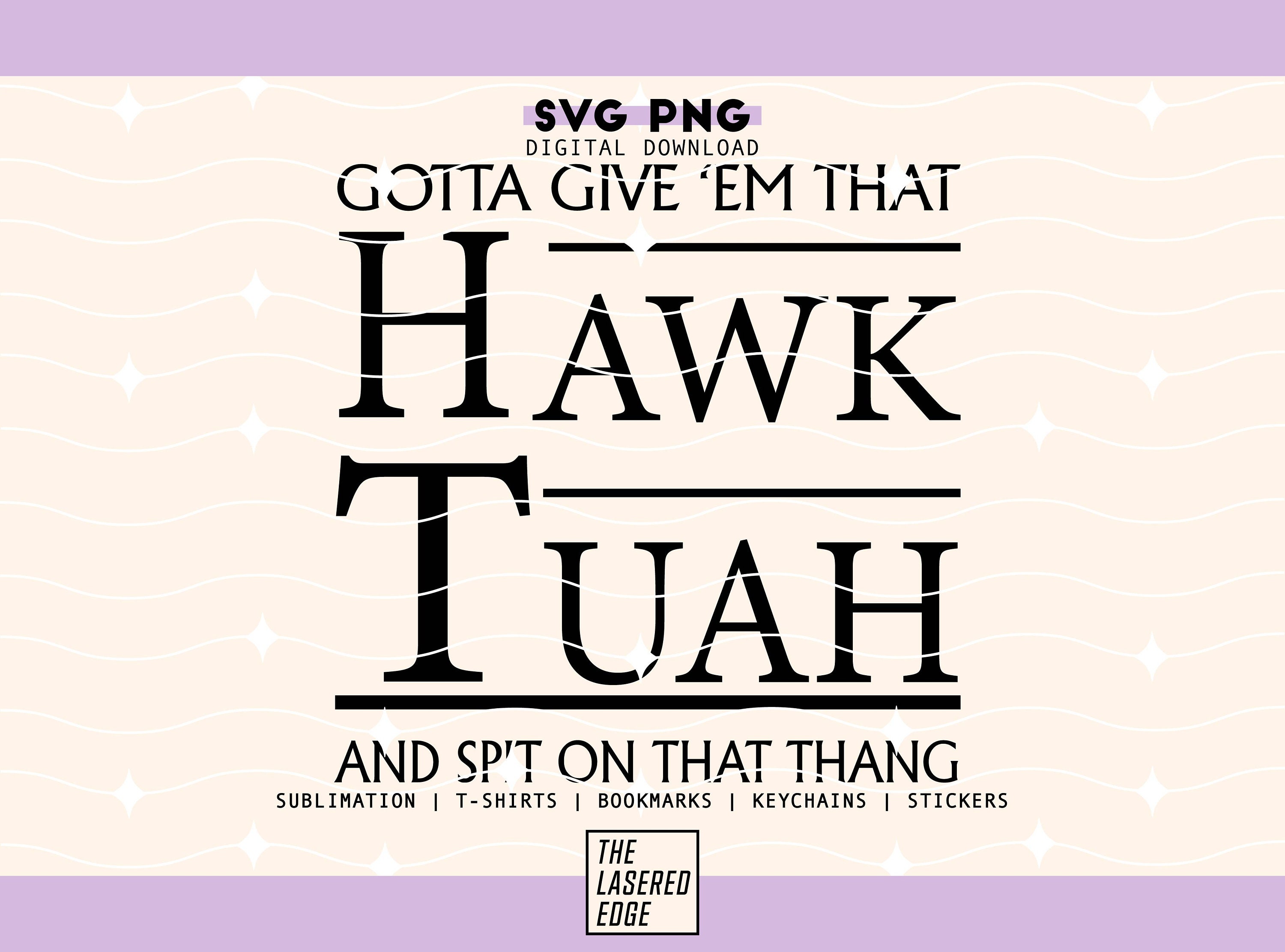 Hawk Tuah 24, Hawk Tuah Girl SVG, Spit on That Thang SVG PNG, Hawk Tuah ...
