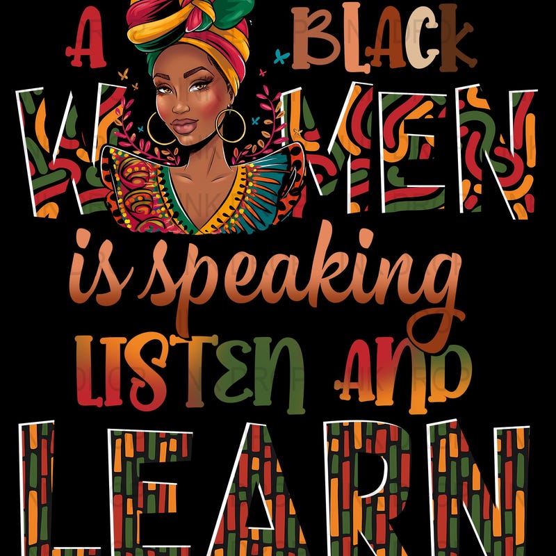 A Black Woman is Speaking Listen and Learn Shirt - Etsy