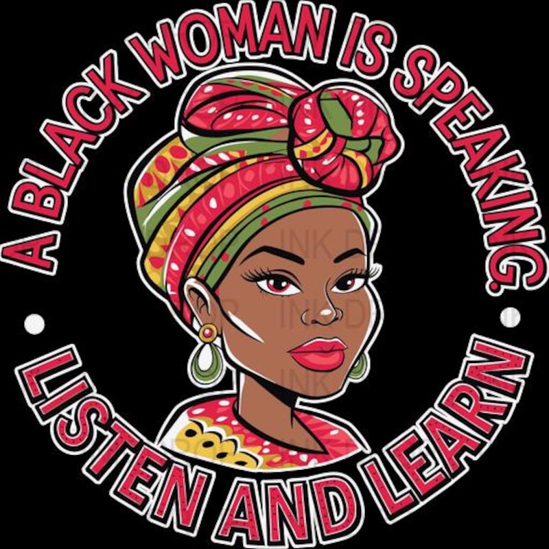 A Black Woman is Speaking Listen and Learn Shirt - Etsy