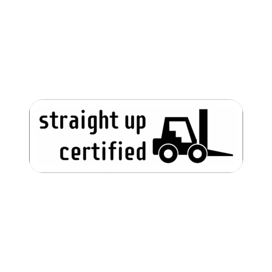 Straight up Certified Forklift Sticker - Etsy
