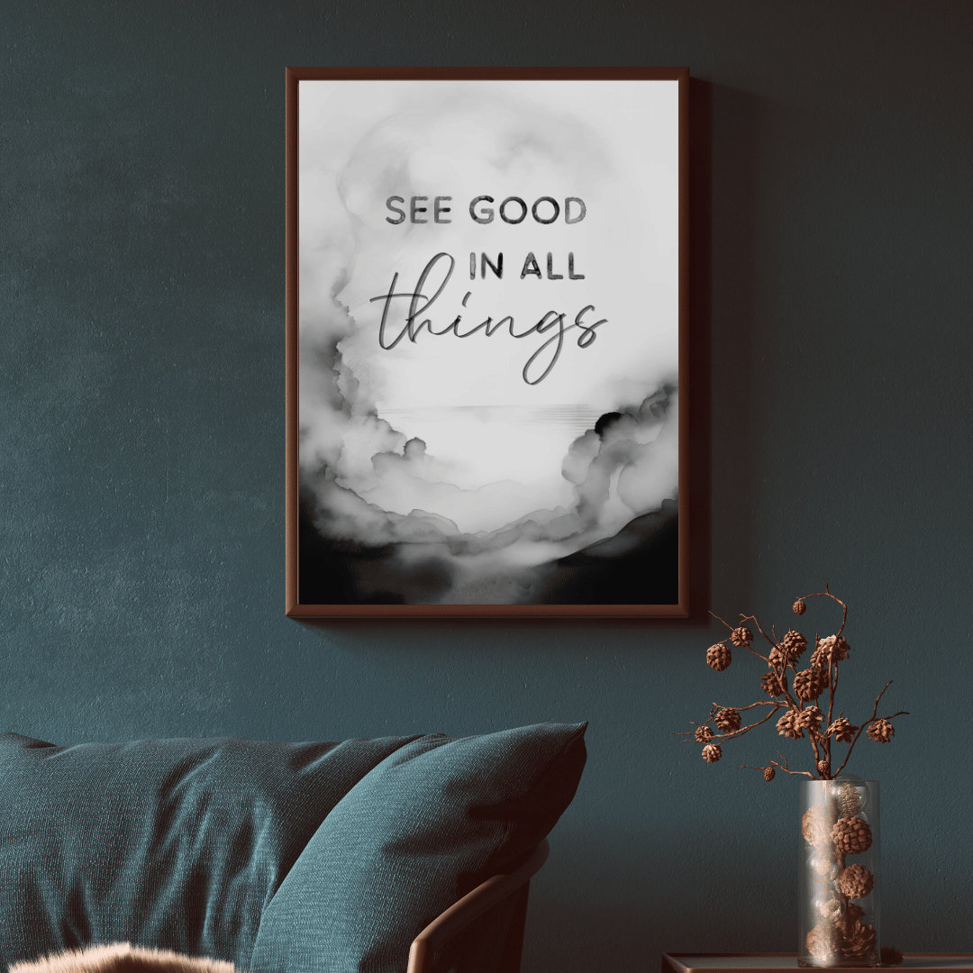 See Good in All Things Quote Wall Art: Positivity-inspiring Printable ...