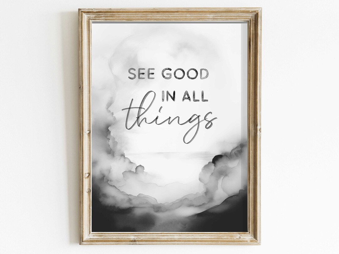 See Good in All Things Quote Wall Art: Positivity-inspiring Printable ...