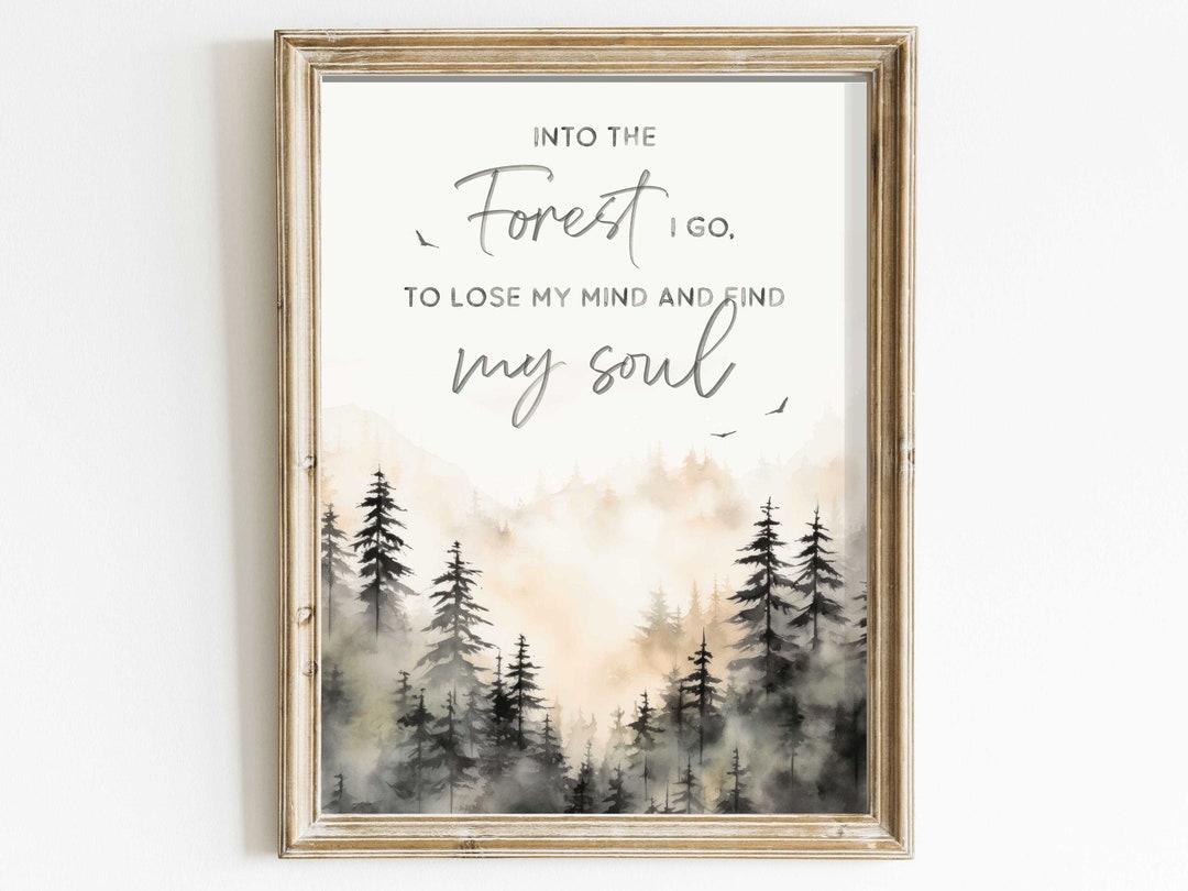 Into the Forest I Go Quote Wall Art, Adventure & Hiking Wall Art, John ...