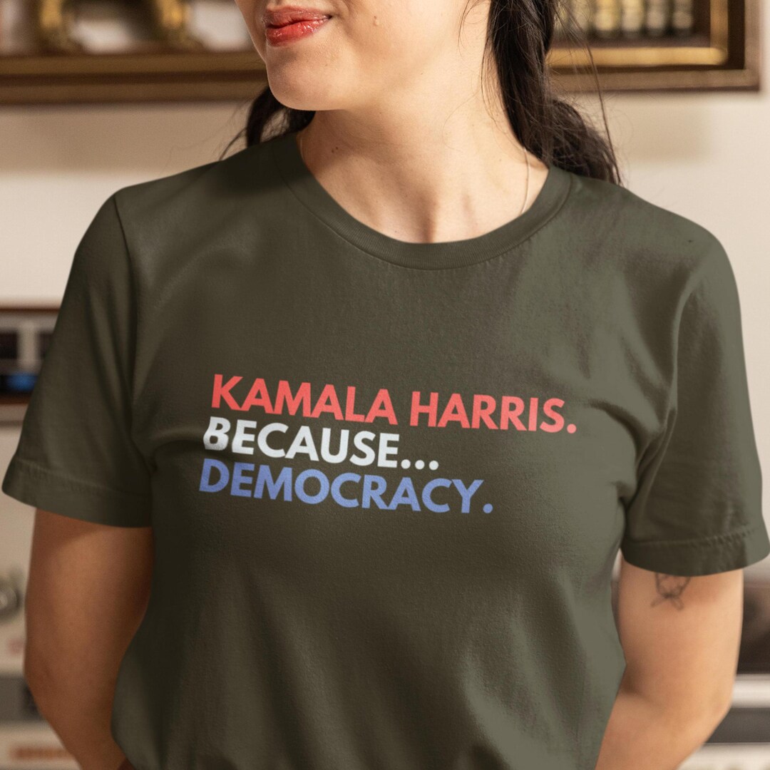 Kamala Harris Because Democracy Shirt Madam President Election Shirt ...