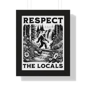 The Original Respect the Locals Bigfoot Wall Art Framed Sasquatch ...
