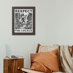 The Original Respect the Locals Bigfoot Wall Art Framed Sasquatch ...
