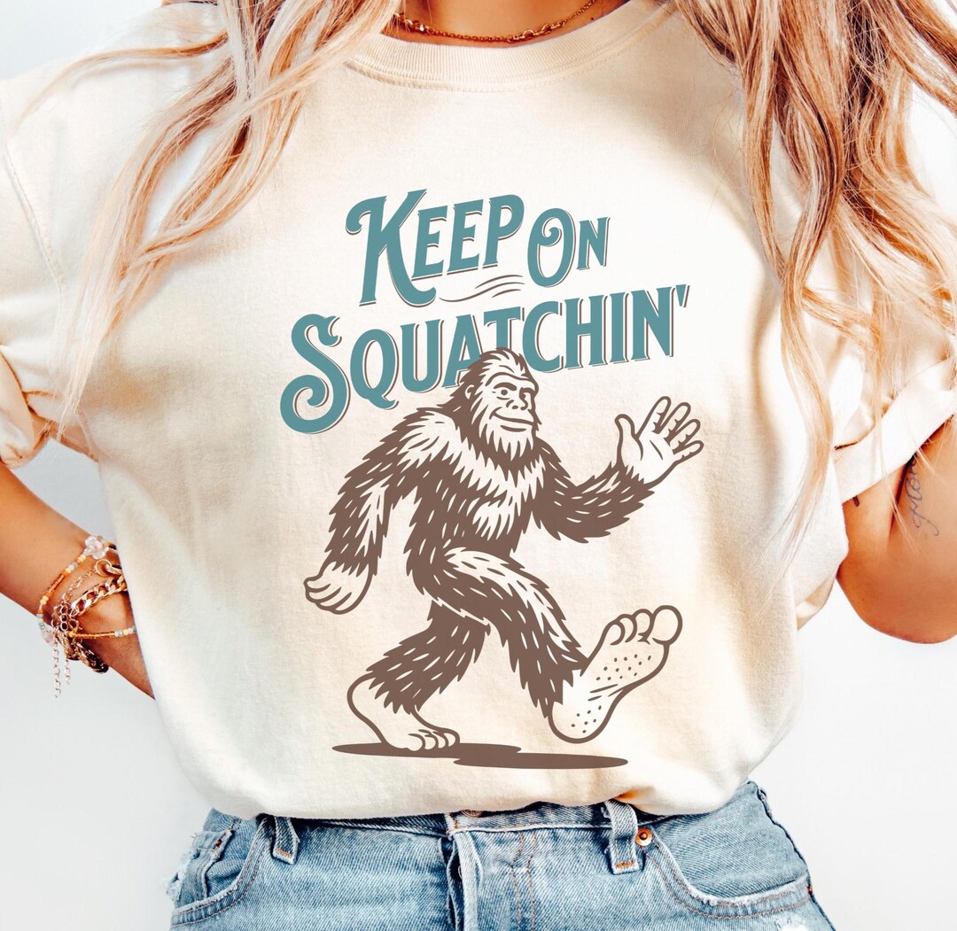 Keep on Squatchin' Shirt, Bigfoot Shirts, Funny Bigfoot Shirt ...