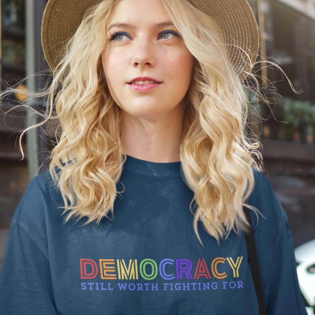 Democracy - Still Worth Fighting for Shirt, Democracy Shirts ...