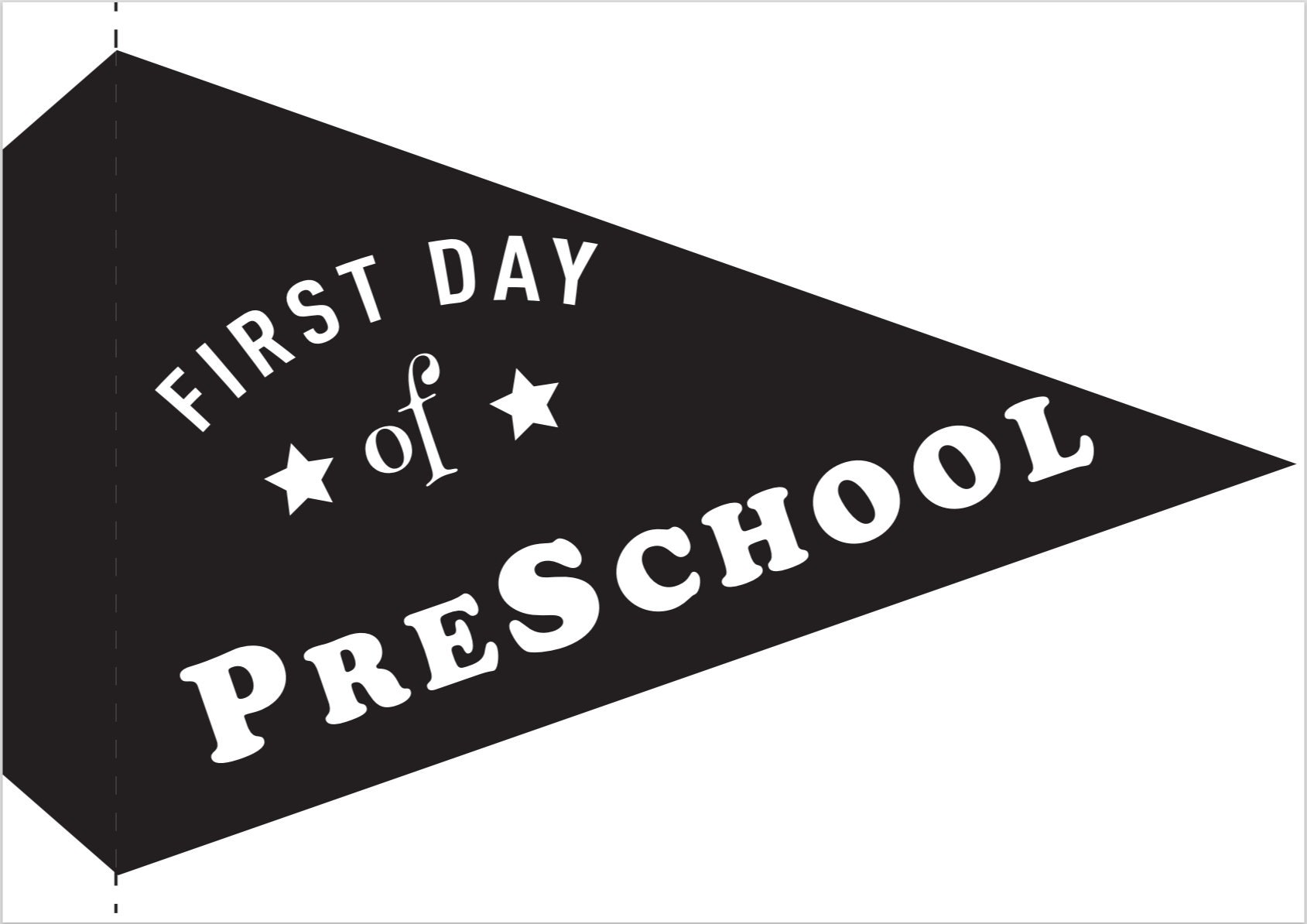 Printable Black & White First Day of Pre-school Flags|1st Day of School ...