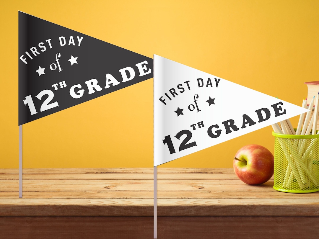 Printable Black & White First Day of 12th Grade Flags|1st Day of School ...