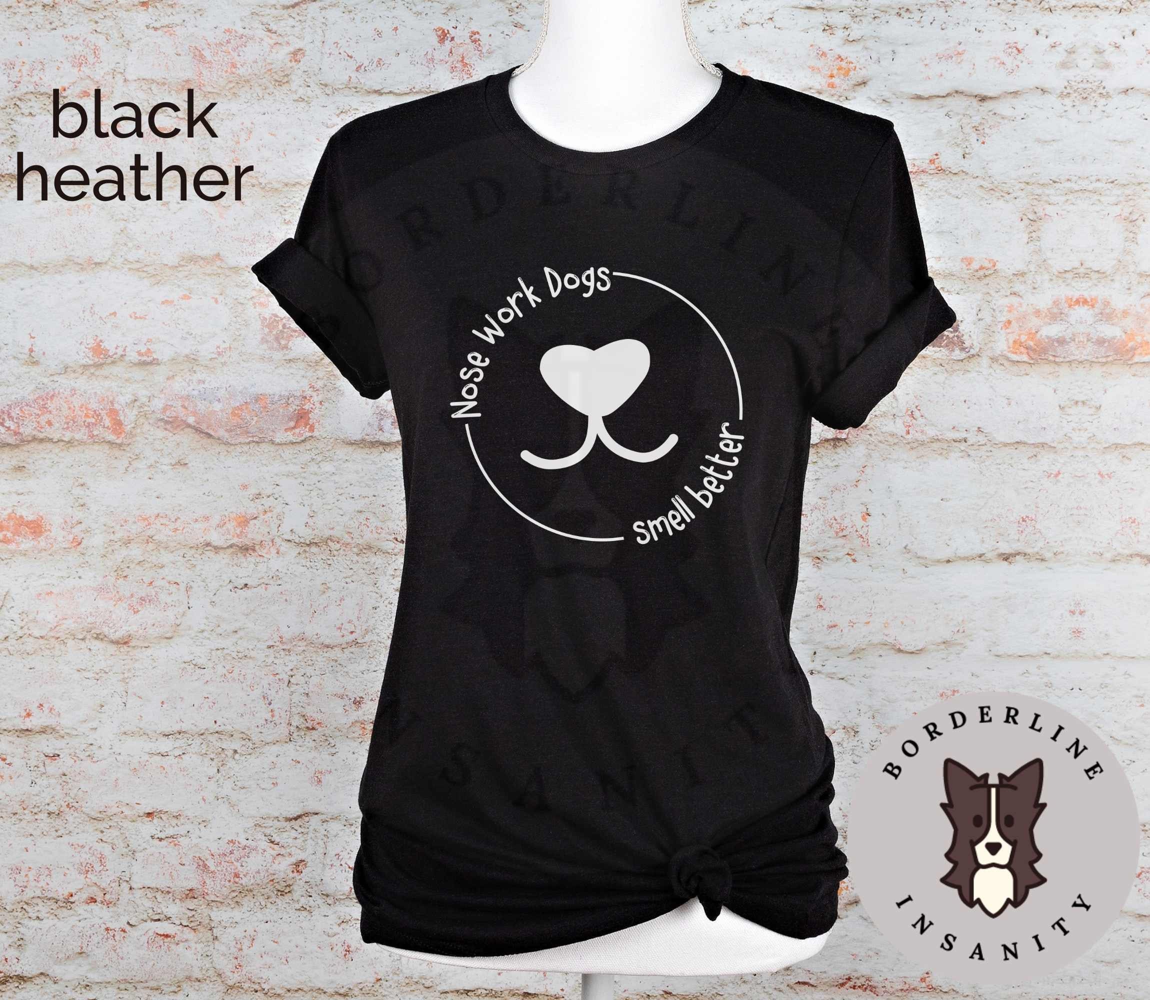Nosework Dogs Smell Better Unisex Jersey Short Sleeve Tee, Gift for Him ...
