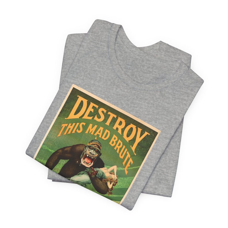 Destroy This Mad Brute T-shirt, WW1 Military Poster T-shirt, WW1 ...