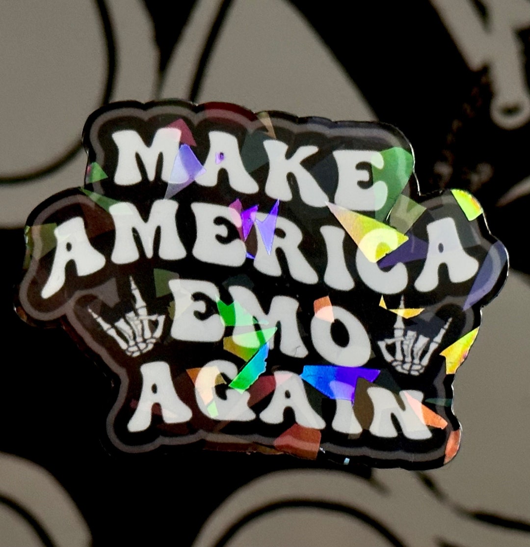 Holographic Sticker make America Emo Again - Etsy