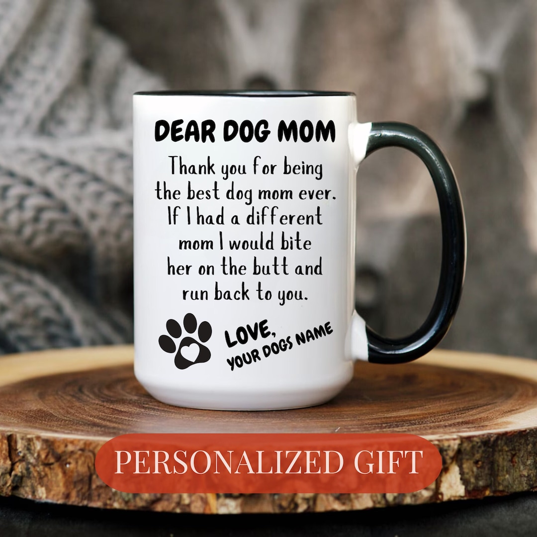 Dear Dog Mom Mug, Dog Mom Gift, Mothers Day Mug, Dog Mom Coffee Mug ...