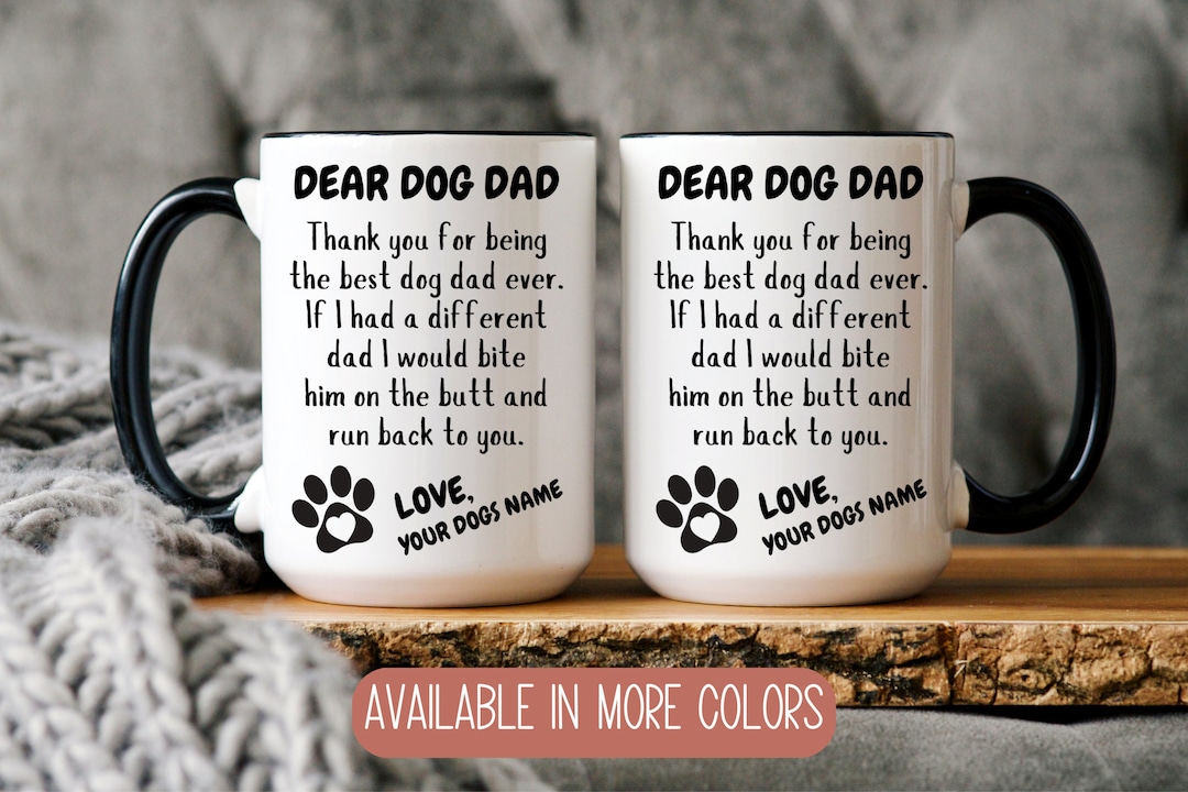 Dear Dog Dad Mug, Dog Dad Gift, Fathers Day Mug, Dog Dad Coffee Mug ...