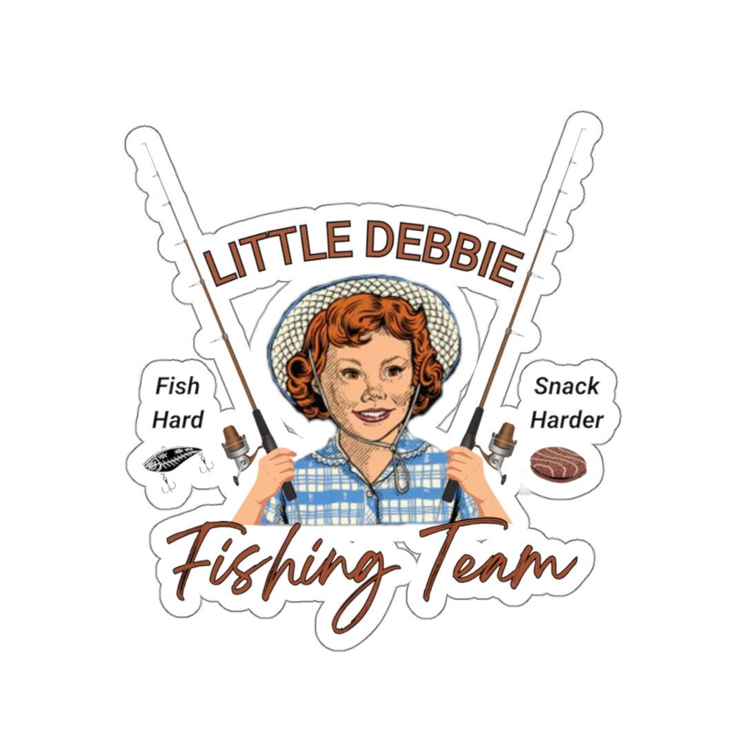 Little Debbie Fishing Team, Fish Hard Snack Harder Kiss-cut Stickers - Etsy