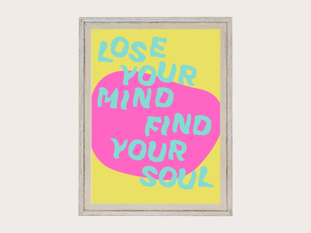 Lose Your Mind Find Your Soul Poster: Trendy Maximalist Art (digital ...