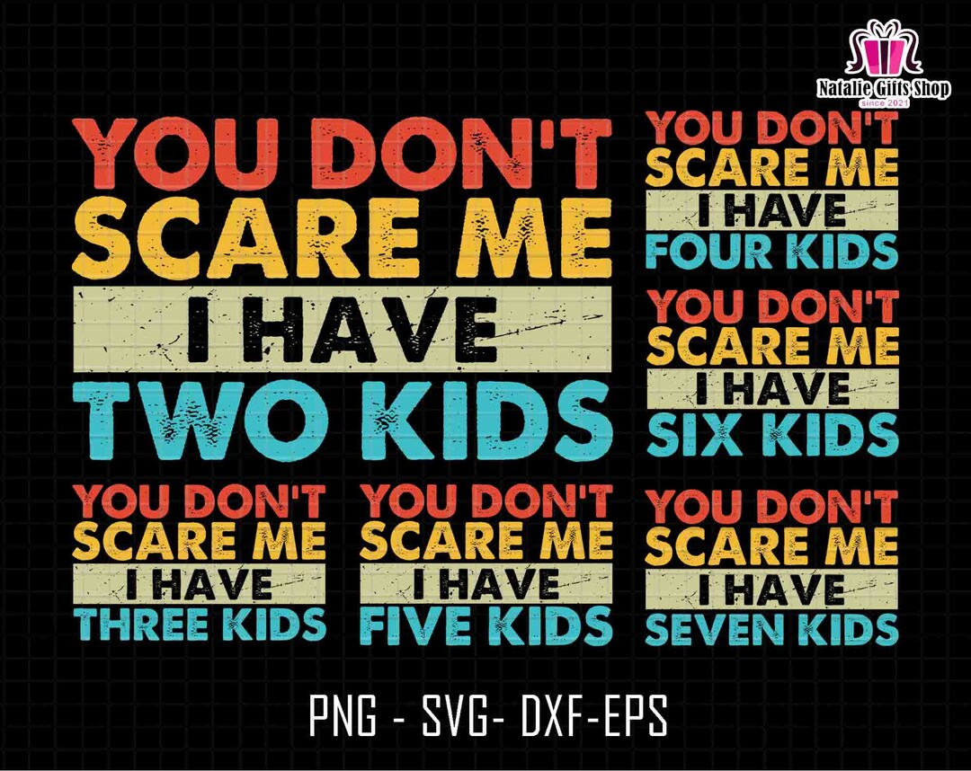 You Can't Scare Me Svg Bundle, I Have Five Kids Svg, Funny Dad Svg ...