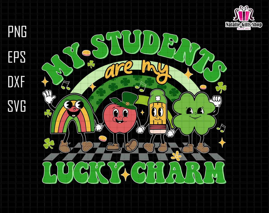 My Students Are My Lucky Charm Svg, St Patricks Day Teacher Shirt Svg ...