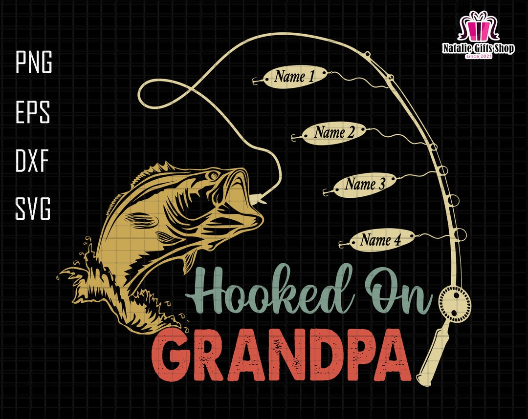 Custom Grandpa Svg, Hooked on Grandpa Svg, Grandpa Custom Name Svg, Add ...
