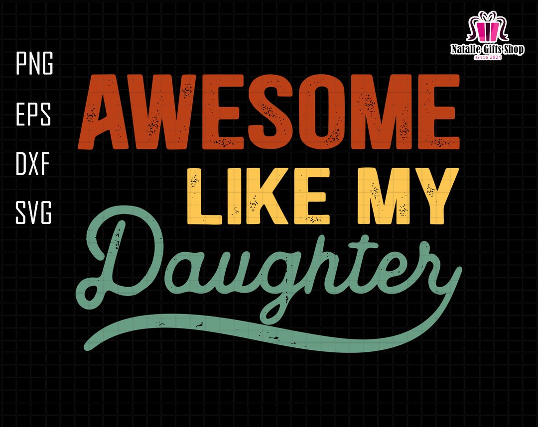 Awesome Like My Daughter Svg Father and Daughter Svg Daddy - Etsy