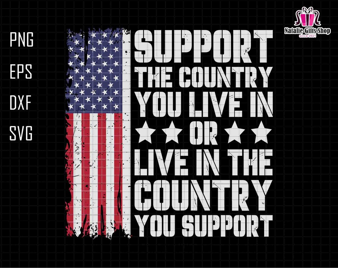 Support the Country You Live in Png, Live in the Country You Support ...
