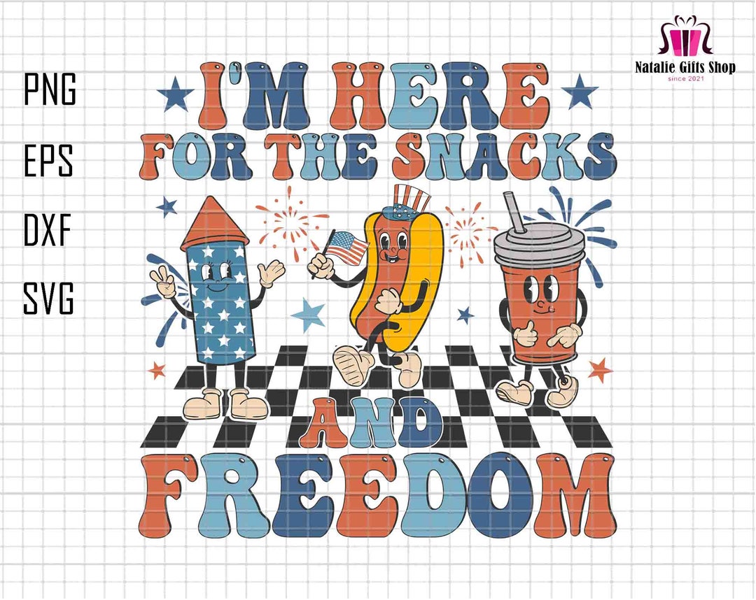 I’m Here for the Snacks and Freedom Svg, 4th of July Svg, Party in USA ...