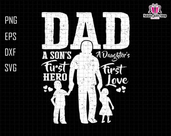Dad SVG, Daughter's Love SVG, Son's Hero SVG, Father Kids Svg, Daddy ...