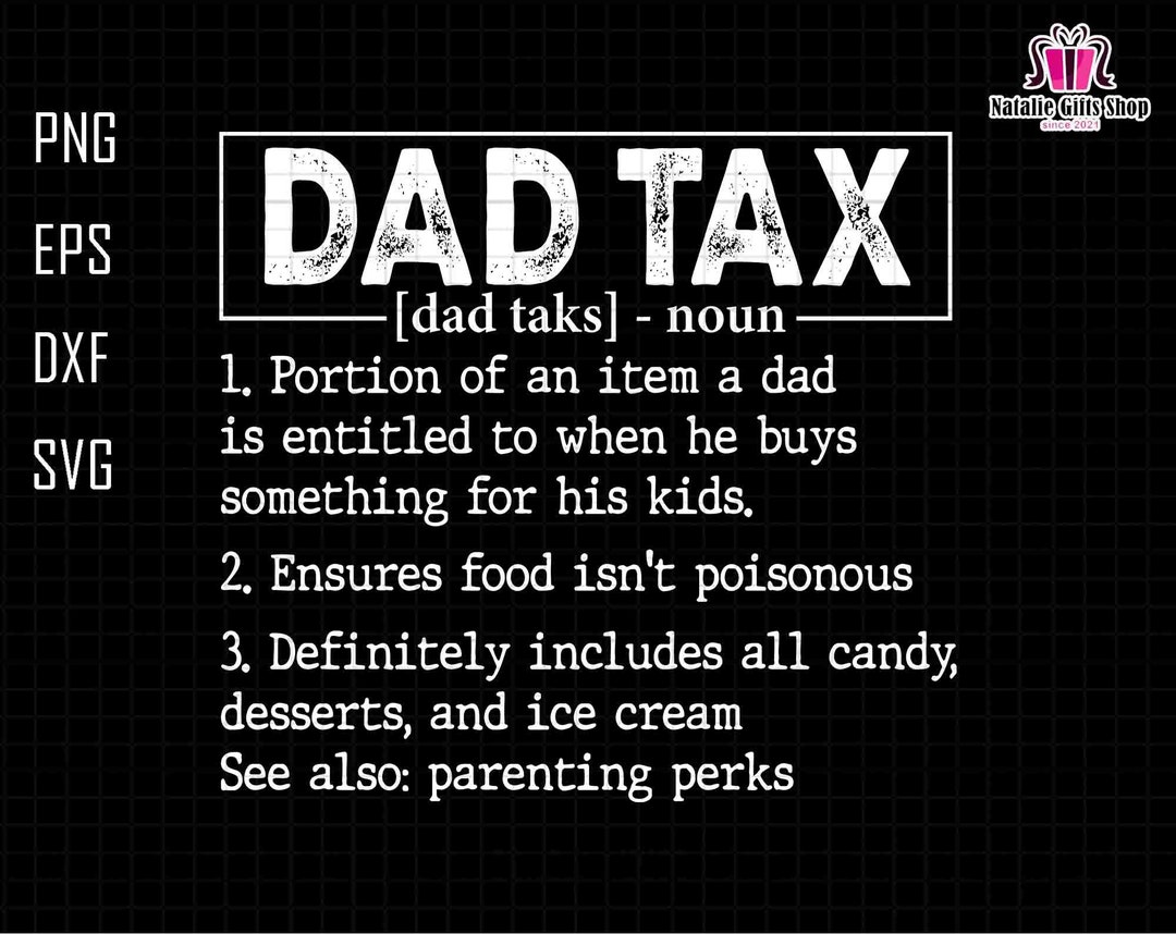 Dad Tax Svg Png, Dad Tax Definition Svg, Funny Dad Svg, Dad Tax Meaning ...