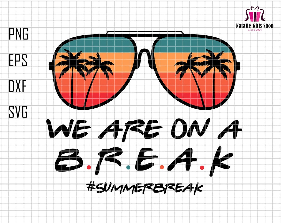 We Are on A Break Svg, Teacher Life Svg, Teacher Svg, Teacher Summer ...
