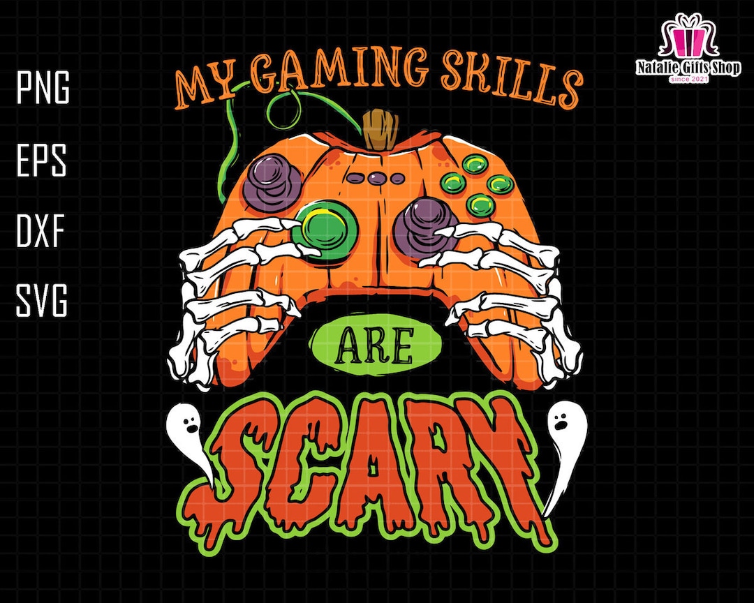 My Gaming Skills Are Scary Svg, Controller Game, Game Lover, Fall ...