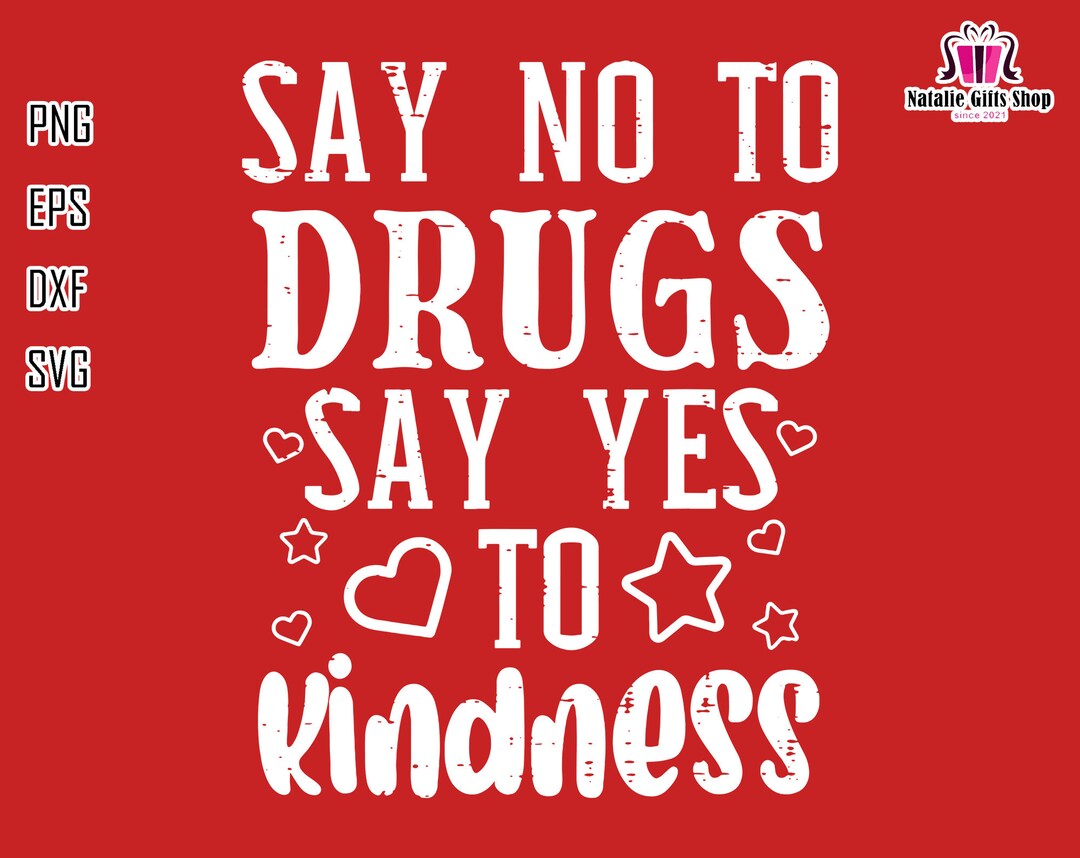Say No to Drugs Svg, Say Yes to Kindness Svg, Inspirational Svg ...
